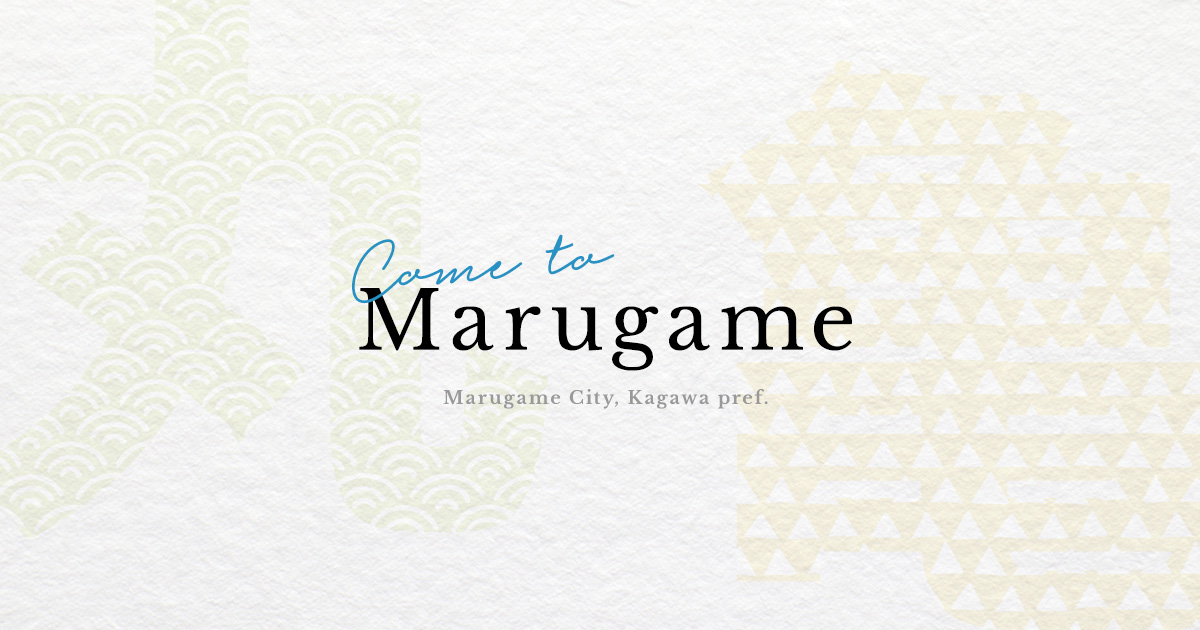 Come to Marugame | Tourist information portal site for Marugame City ...